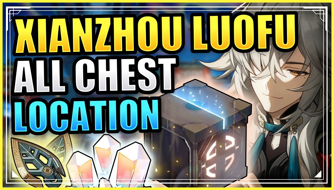 Honkai: Star Rail – All chest locations in Xianzhou Luofu