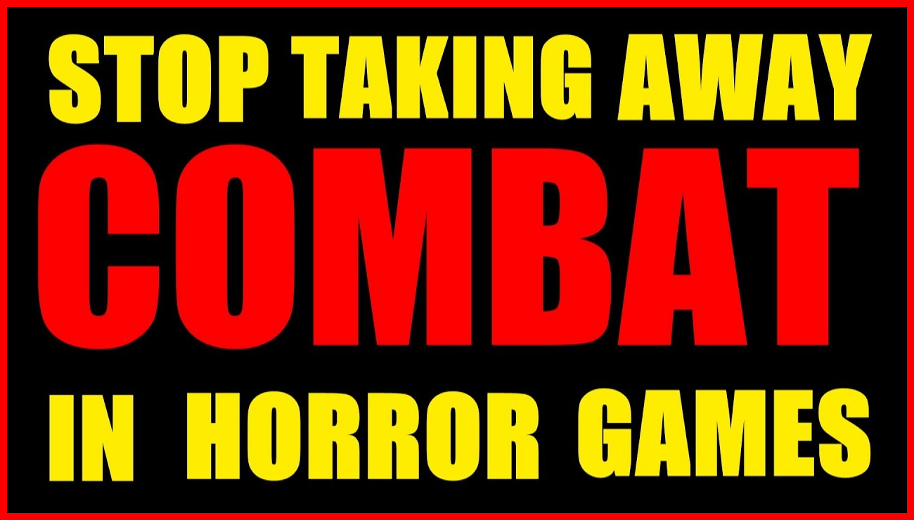 Horror games with combat are better, says this fan